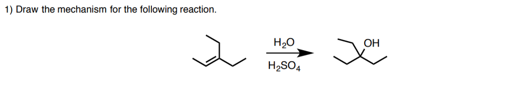 Solved 1) Draw the mechanism for the following reaction. H20 | Chegg.com