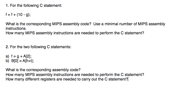 Solved 1. For the following C statement: f f (10 g); What is | Chegg.com