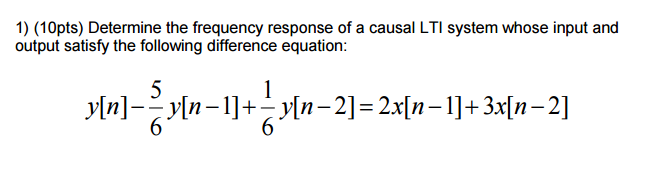 Solved Determine the frequency response of a causal LTI | Chegg.com