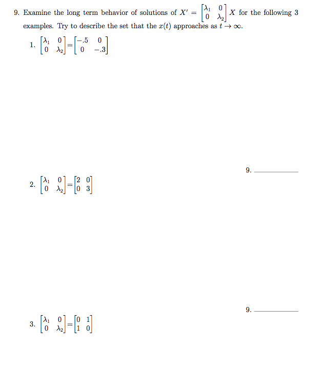 Examine the long term behavior of solutions of X' = | Chegg.com