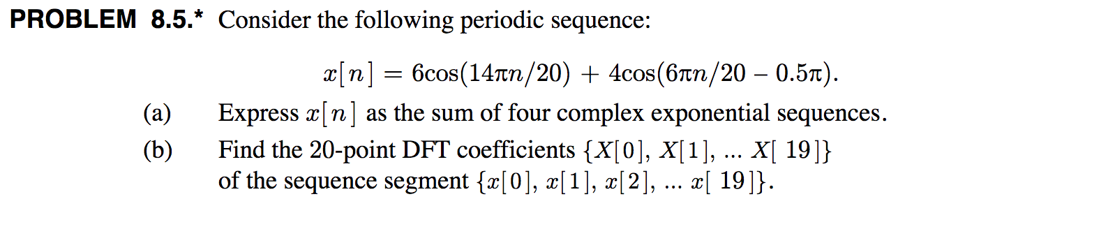 Solved Consider the following periodic sequence: x[n] = | Chegg.com