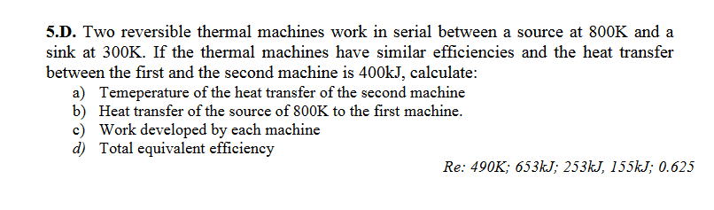 Solved 5.D. Two reversible thermal machines work in serial | Chegg.com