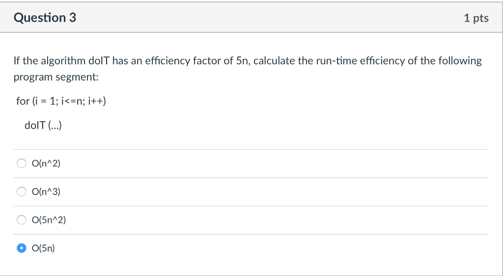 Solved Question 3 1 pts If the algorithm dolT has an | Chegg.com