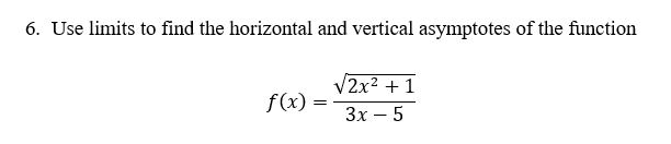 Solved 6. Use limits to find the horizontal and vertical | Chegg.com