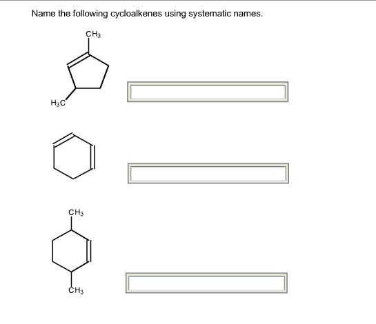 Solved Name the following cycloalkenes using systematic | Chegg.com