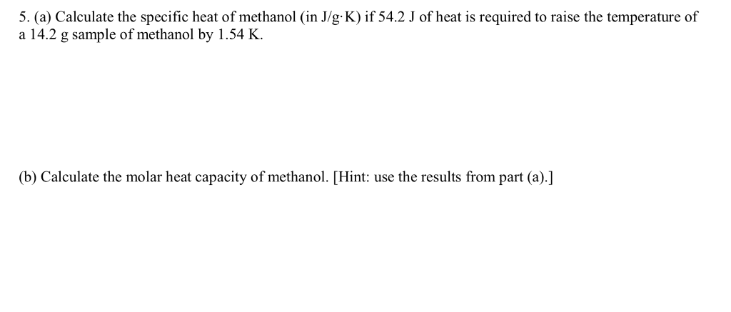 Solved 5. (a) Calculate the specific heat of methanol (in | Chegg.com