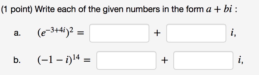 Solved (1 point) Write each of the given numbers in the form | Chegg.com