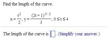 Solved Find the length of the curve. x = t^2/2, y = (2t + | Chegg.com