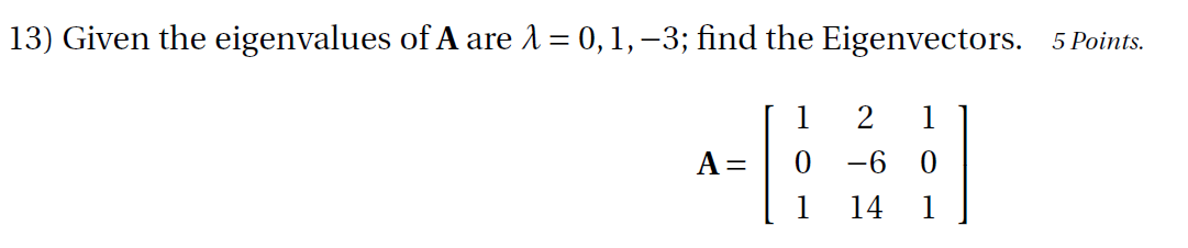 Solved Given the eigenvalues of A are lambda = 0, 1, -3; | Chegg.com