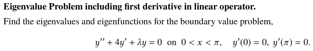 Solved Eigenvalue Problem including first derivative in | Chegg.com
