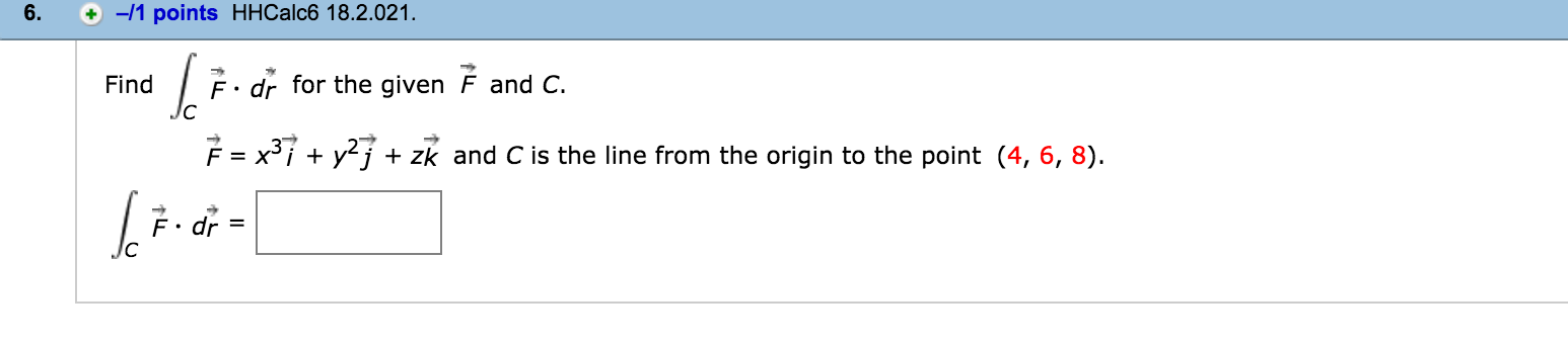 Solved Find Integrate c f.dr for the given F and C F = x^3 I | Chegg.com Solved Find Integrate c f.dr for the given F and C F = x^3 I | Chegg.com