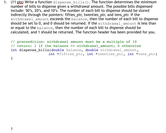 Solved Write a function dispense_bills( ) in C programming. | Chegg.com
