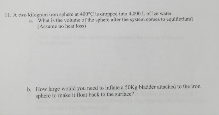 Solved A two kilogram iron sphere at 400 degree C is dropped | Chegg.com