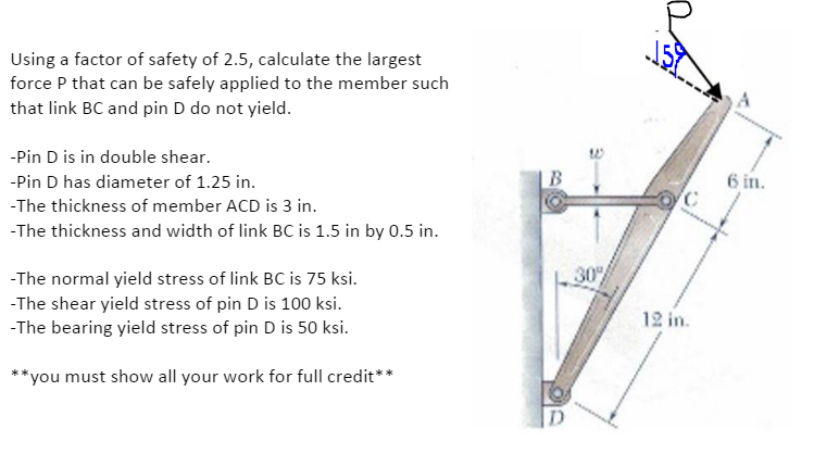 Solved Using a factor of safety of 2.5, calculate the | Chegg.com