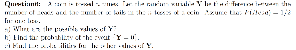 Solved Question6: A coin is tossed n times. Let the random | Chegg.com