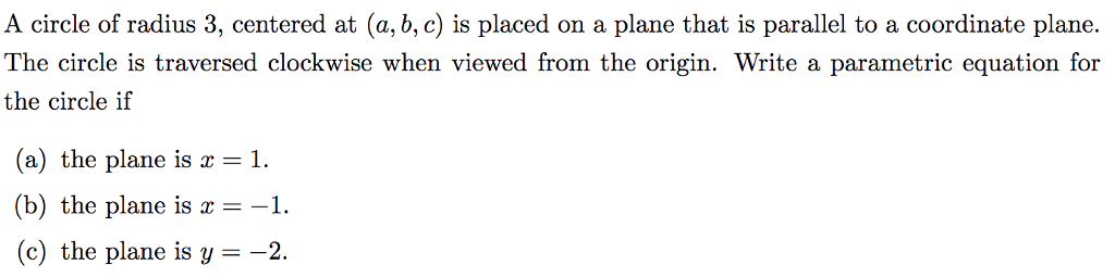 Solved A circle of radius 3, centered at (a, b, c) is placed | Chegg.com