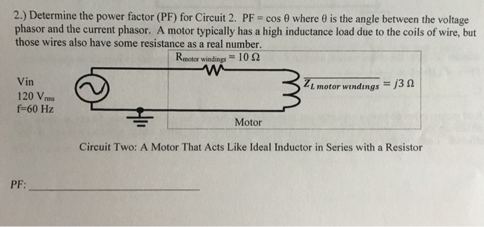 Solved Determine the power factor (PF) for Circuit 2. PF = | Chegg.com