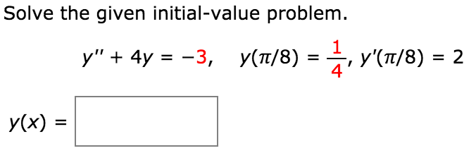 Solve the given initial-value problem. y" + 4y= -3, | Chegg.com