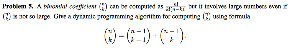 Solved Problem 5. A binomial coefficient (n k) can be | Chegg.com