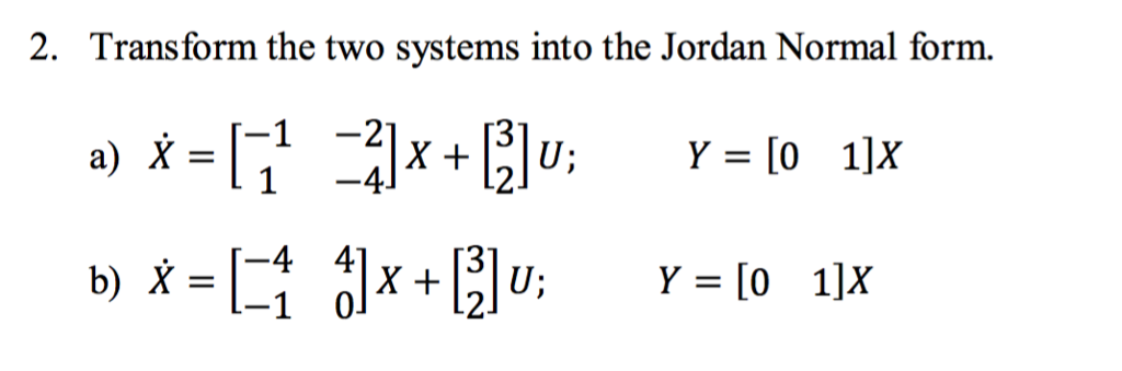 Solved 2. Transform the two systems into the Jordan Normal | Chegg.com