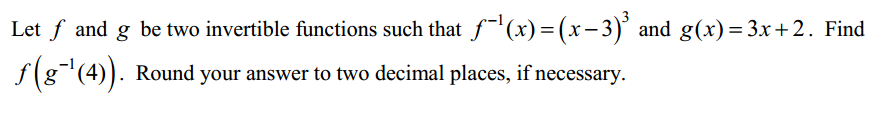 Solved Let f and g be two invertible functions such that | Chegg.com