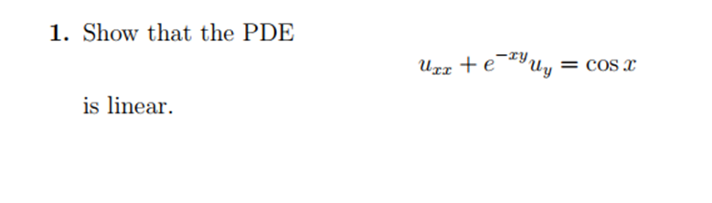 Solved 1. Show that the PDE is linear. | Chegg.com