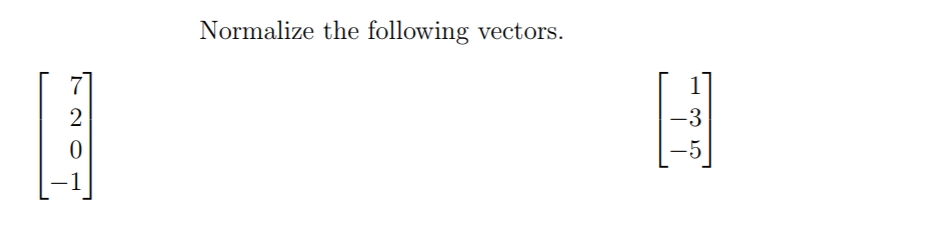Solved Normalize the following vectors -3 -5 | Chegg.com