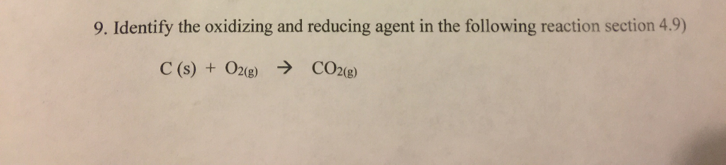 Solved Identify the oxidizing and reducing agent in the | Chegg.com
