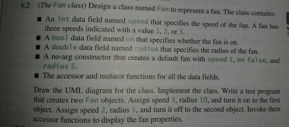 Solved 9.2 (The Fan class) Design a class named Fan to | Chegg.com