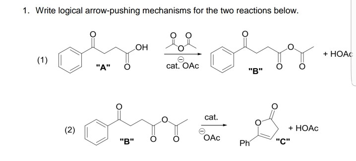 Solved 1. Write logical arrow-pushing mechanisms for the two | Chegg.com