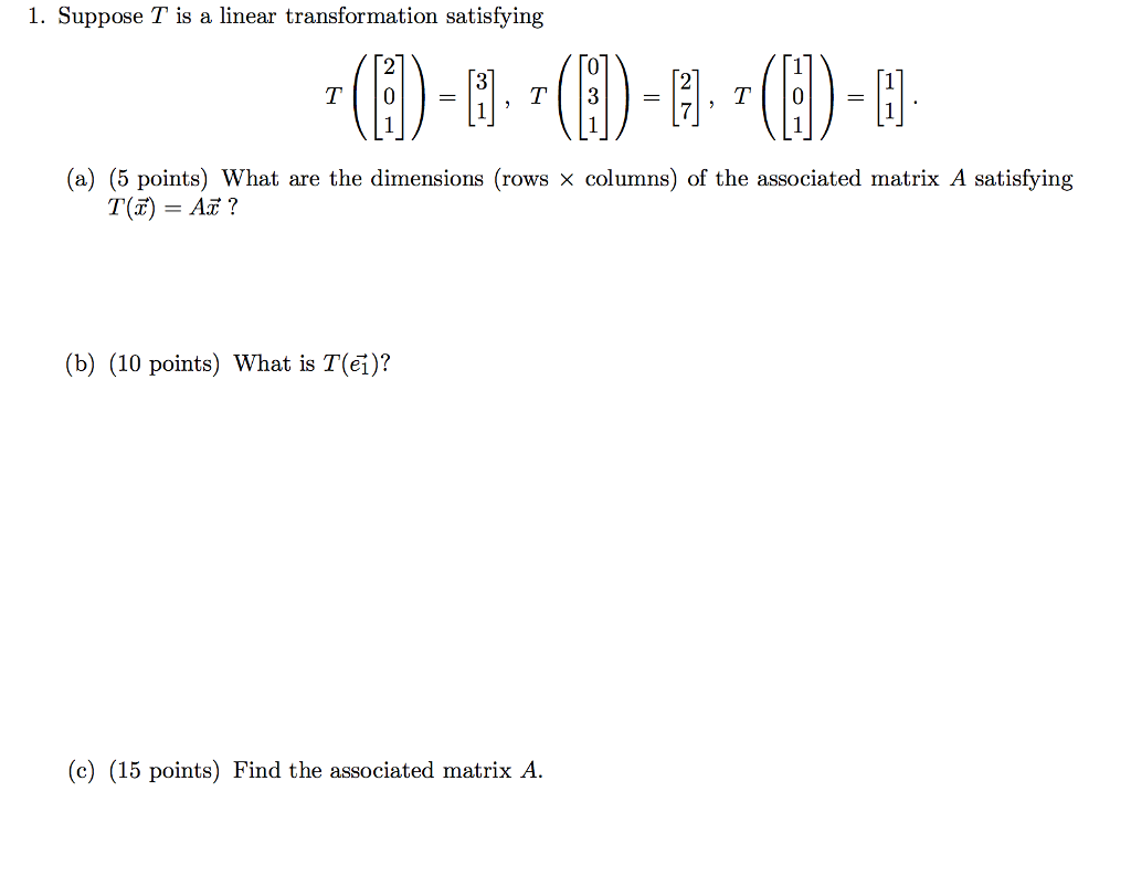 Solved Suppose T is a linear transformation satisfying T([2 | Chegg.com Solved Suppose T is a linear transformation satisfying T([2 | Chegg.com