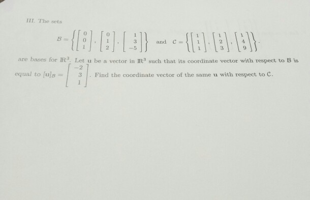 Solved III. The sets -5 are bases for R3. Let u be a vector | Chegg.com