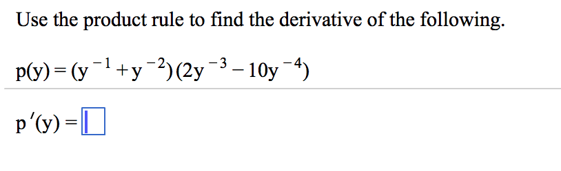 Solved Use the product rule to find the derivative of the | Chegg.com