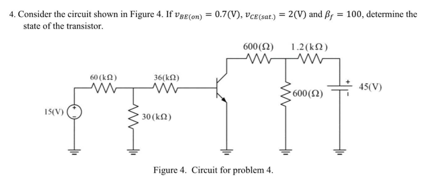 Solved Consider the circuit shown in Figure 4. If v_BE(on) = | Chegg.com