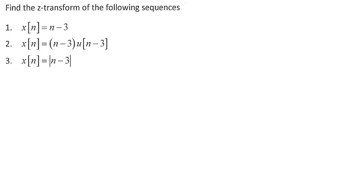 Solved Find the z-transform of the following sequences x[n] | Chegg.com