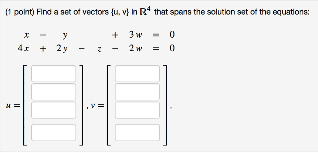 Solved Find a set of vectors {u, v} in R^4 that spans the | Chegg.com