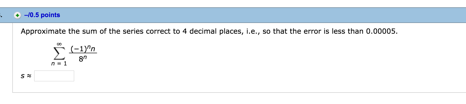 Solved Approximate the sum of the series correct to 4 | Chegg.com