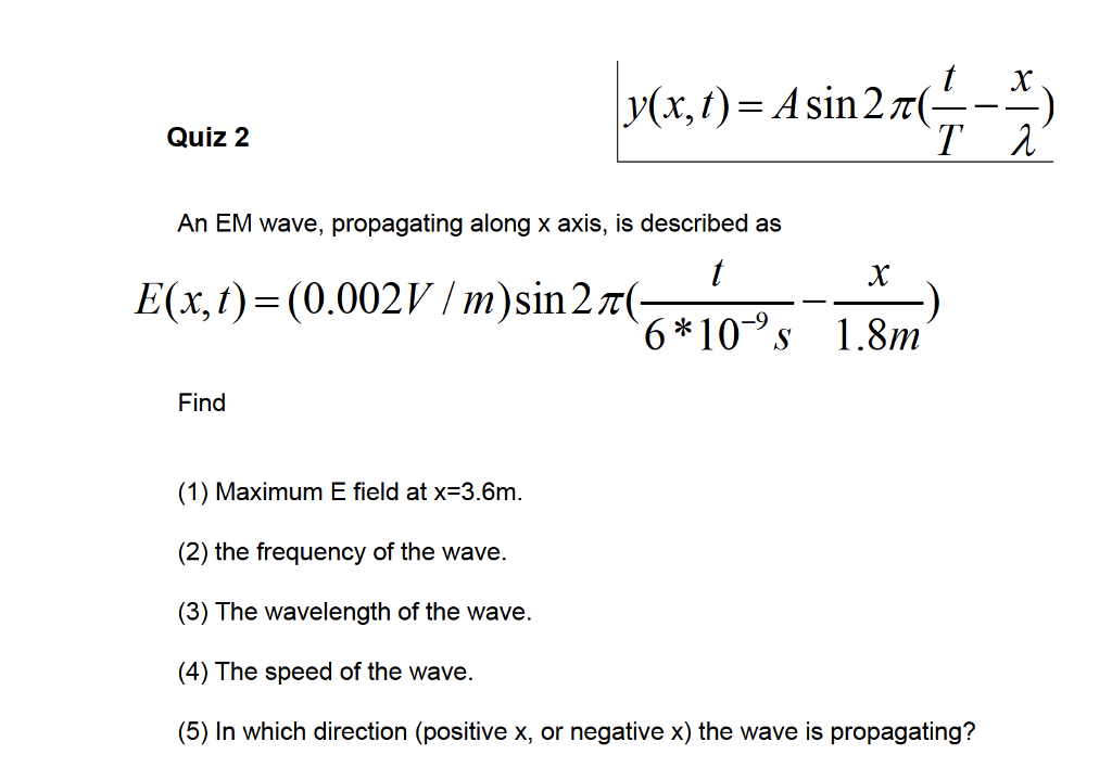 Solved (X, t) = A sin 2 pi (t/T - x lambda) An EM wave, | Chegg.com