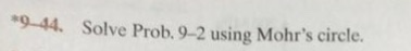 Solved 9-44. Solve Prob. 9-2 using Mohr's circle | Chegg.com