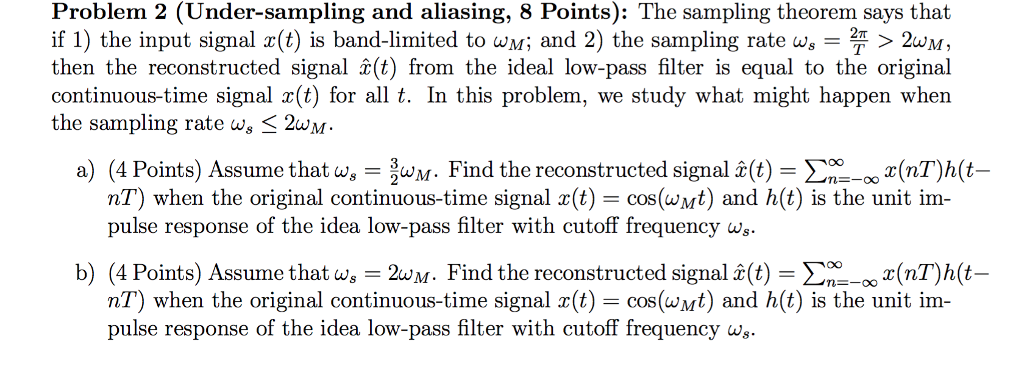 Solved Problem 2 (Under-sampling and aliasing, 8 Points): | Chegg.com