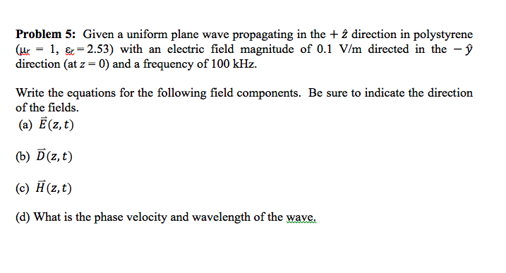 Solved Problem 5: Given a uniform plane wave propagating in | Chegg.com