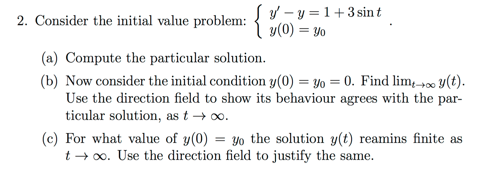 Solved Consider the initial value problem: {y'-y=1+3 sin t | Chegg.com