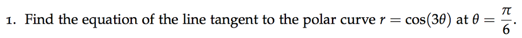 Solved Find the equation of the line tangent to the polar | Chegg.com