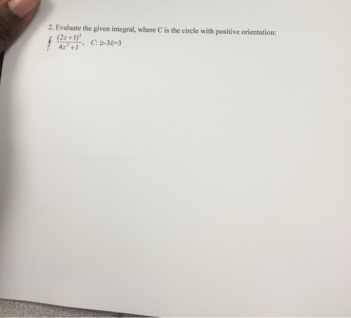 Solved Evaluate the given integral, where C is the circle | Chegg.com