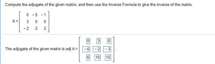 Solved Compute the adjugate of the given matrix, and then | Chegg.com