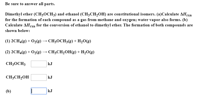 Solved Be sure to answer all parts. Dimethyl ether (CH3OCH3) | Chegg.com
