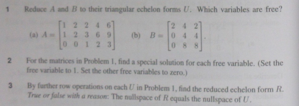 Solved 1 Reduce A and B to their triangular echelon forms U. | Chegg.com