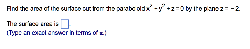Solved Find the area of the surface cut from the paraboloid | Chegg.com