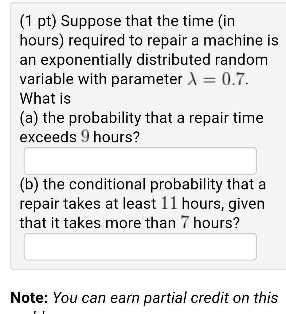 Solved (1 pt) Suppose that the time (in hours) required to | Chegg.com Solved (1 pt) Suppose that the time (in hours) required to | Chegg.com