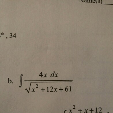 Solved integral 4x dx/Squareroot x^2 + 12x + 61 | Chegg.com